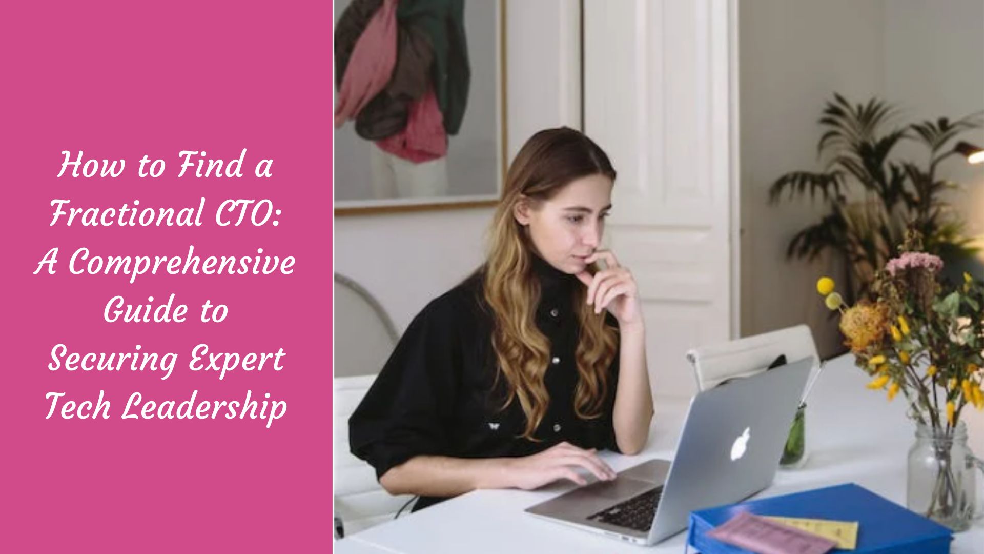 How to Find a Fractional CTO: Expert Tech Leadership Guide