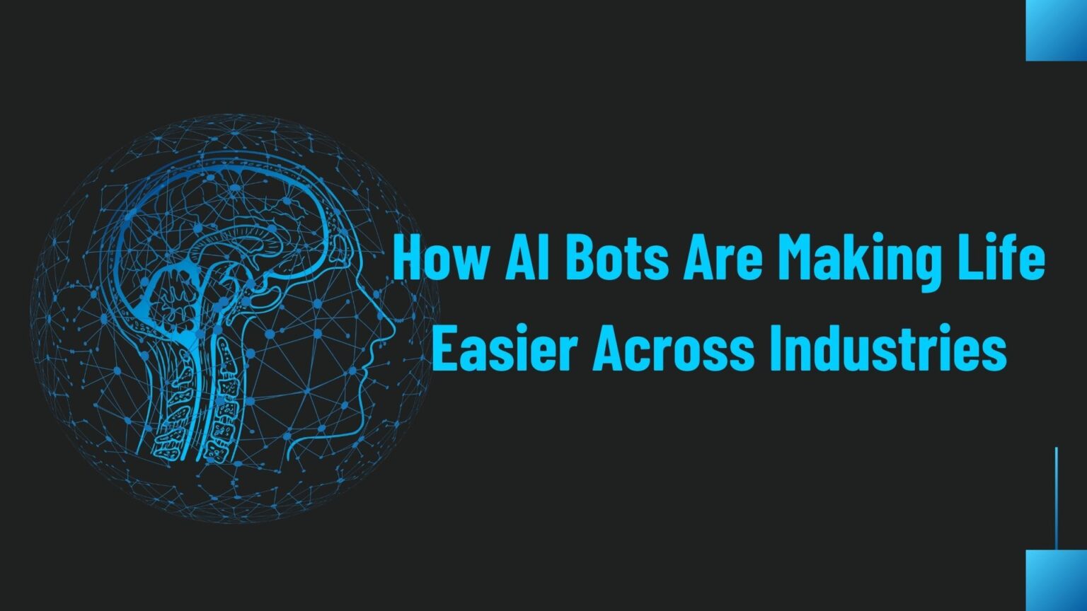How Intelligent AI Bots Are Reshaping Everyday Life